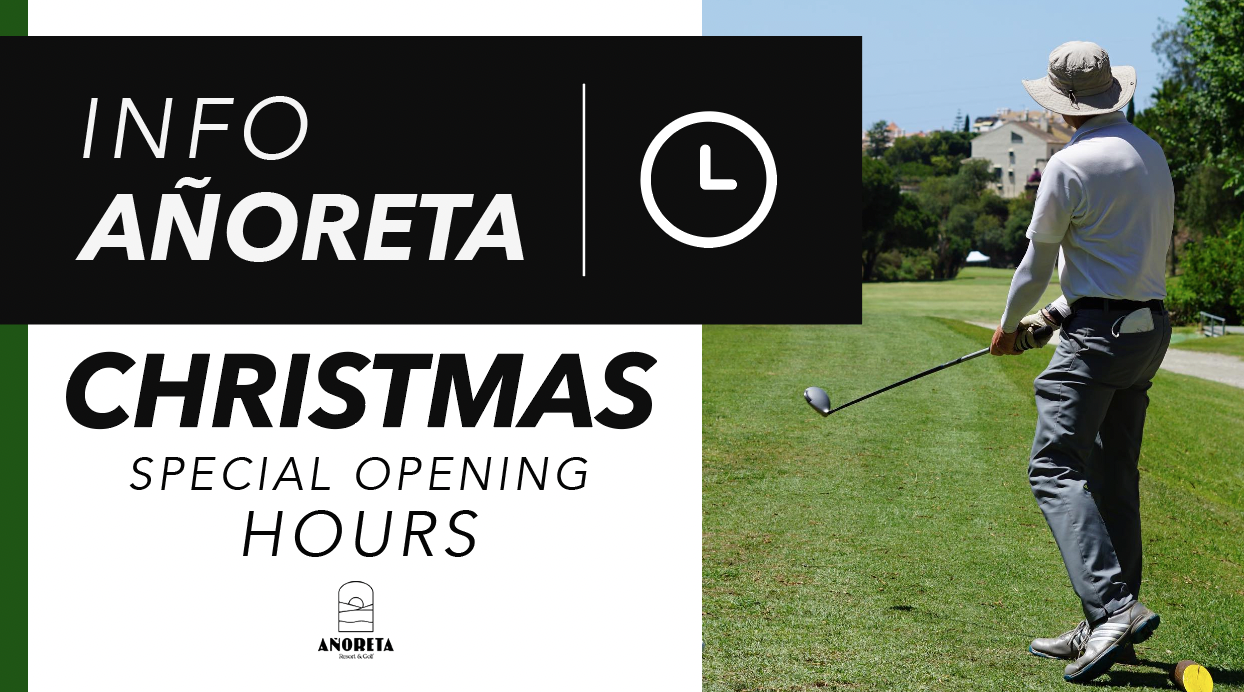 CHRISTMAS SPECIAL OPENING HOURS - Añoreta Resort